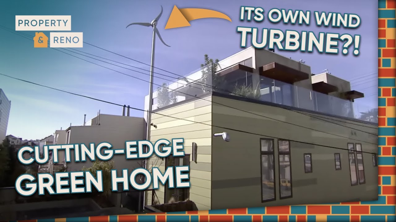 San Francisco Eco House! | World's Greenest Homes | Property & Reno