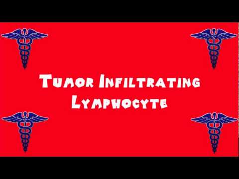 Pronounce Medical Words ― Tumor Infiltrating Lymphocyte