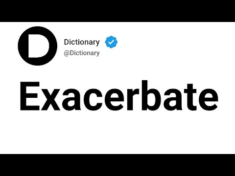 Exacerbate Meaning In English