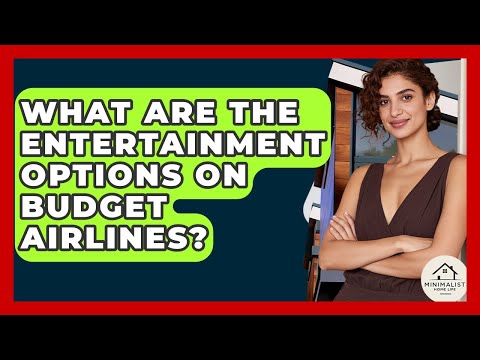 What Are The Entertainment Options On Budget Airlines? - Minimalist Home Life