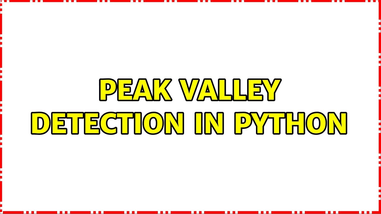 Peak valley detection in python