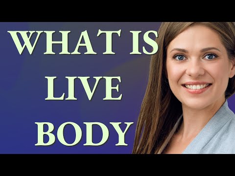 Live body | meaning of Live body