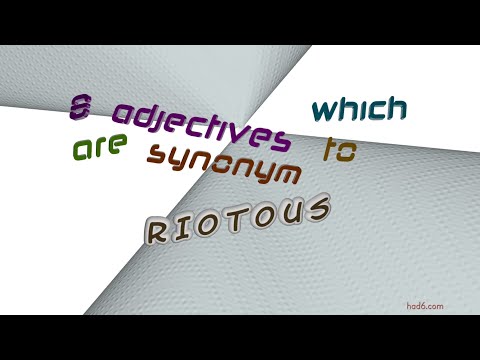 riotous - 9 adjectives which are synonyms to riotous (sentence examples)