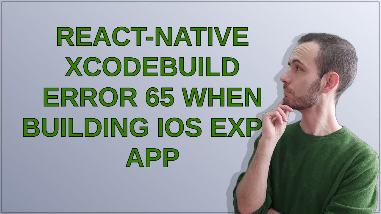 React-Native xcodebuild error 65 when building iOS Expo app