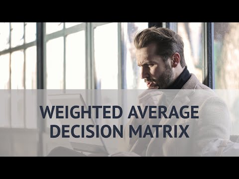 The Weighted Average Decision Matrix: A Step by Step Guide for Smarter Decisions
