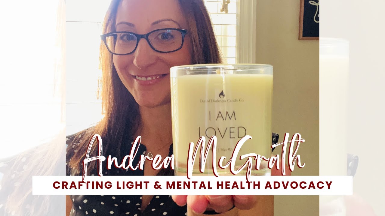 Crafting Light & Advocacy w Founder of Out of Darkness Candle Co, Andrea McGrath