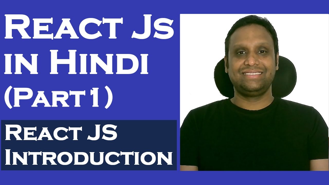 React Js Tutorial for Beginners in Hindi - Part-1 | React JS Introduction