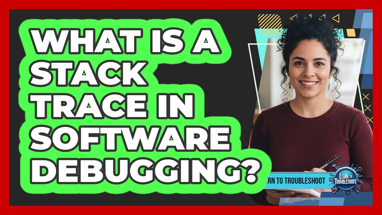 What Is a Stack Trace in Software Debugging?