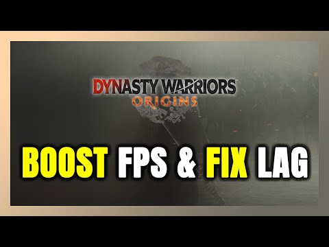How to BOOST FPS and FIX LAG in DYNASTY WARRIORS: ORIGINS! Optimization Guide