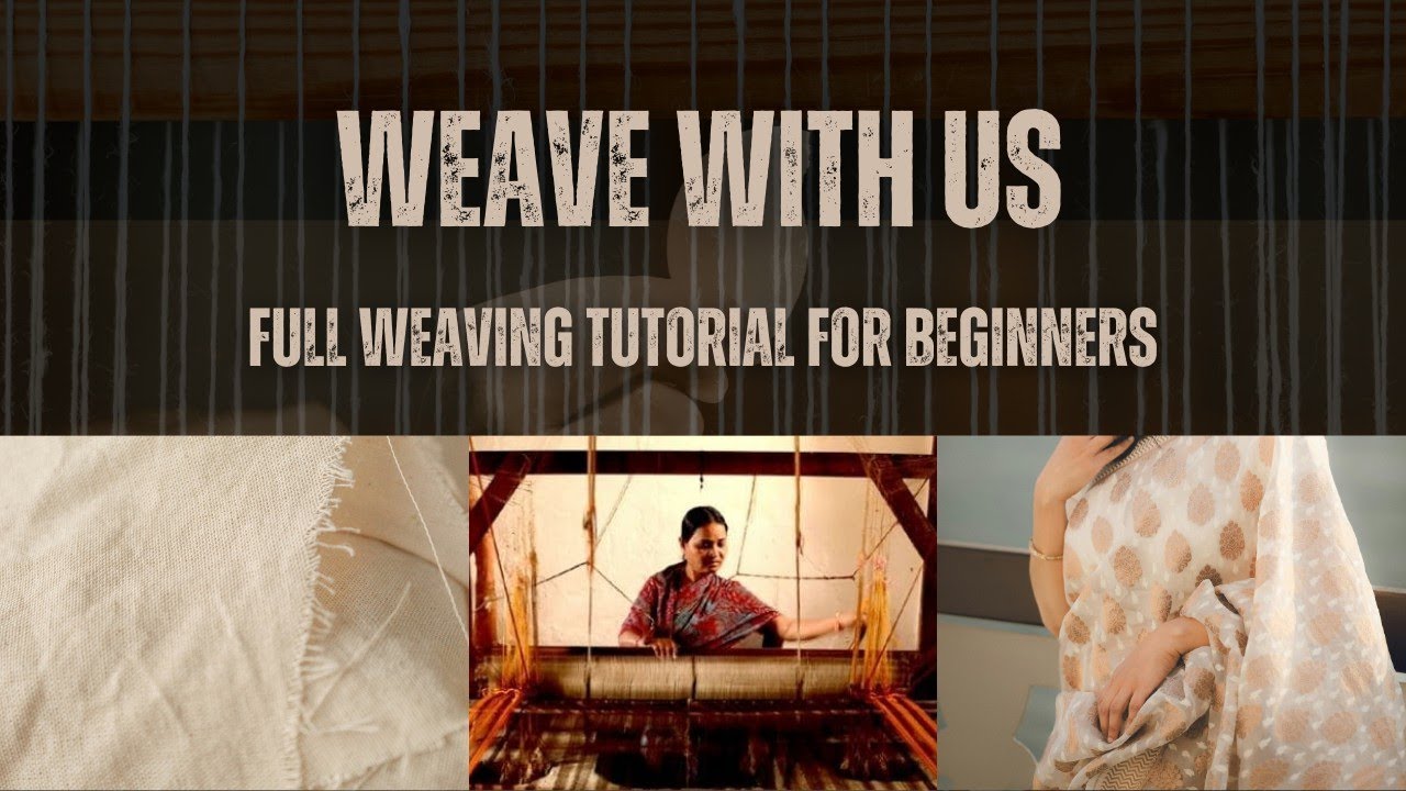 Weave With Us: Full Weaving Tutorial for Beginners | Step-by-Step Handloom Guide