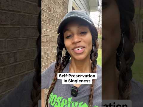 Self-Preservation in Singleness