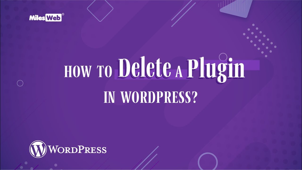 How to Delete a Plugin in WordPress? | MilesWeb