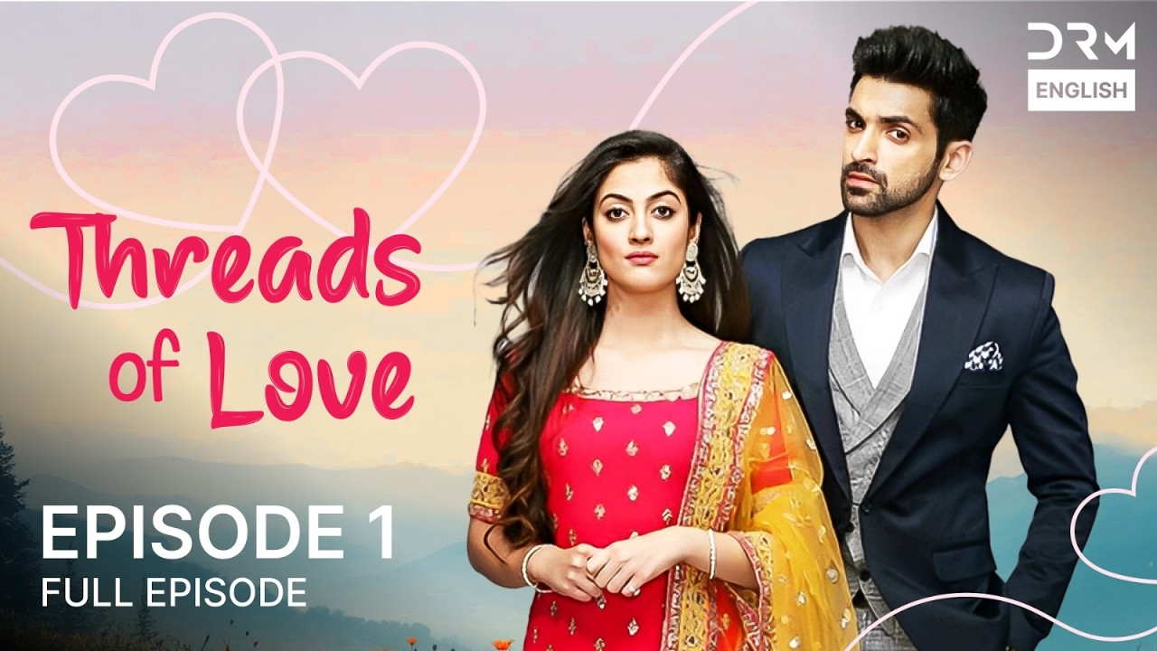 Threads of Love | Episode 1 | Kaleerein (ENG DUB) | G1516