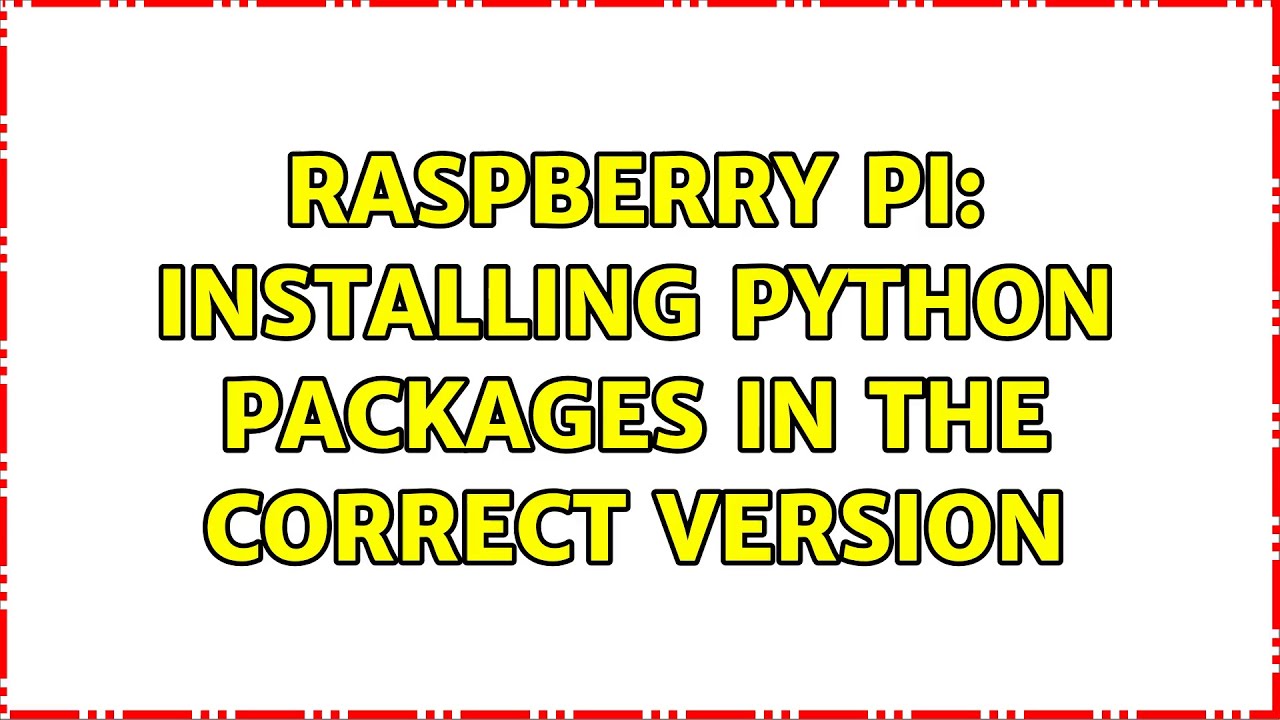 Raspberry Pi: Installing python packages in the correct version