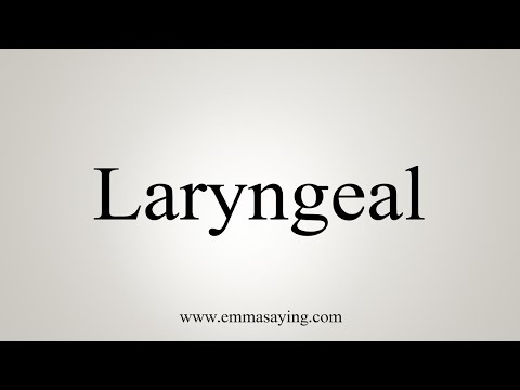 How To Say Laryngeal
