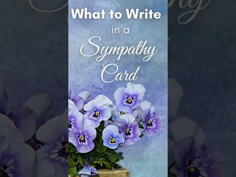 What to Write in a Sympathy Card: Words of Comfort