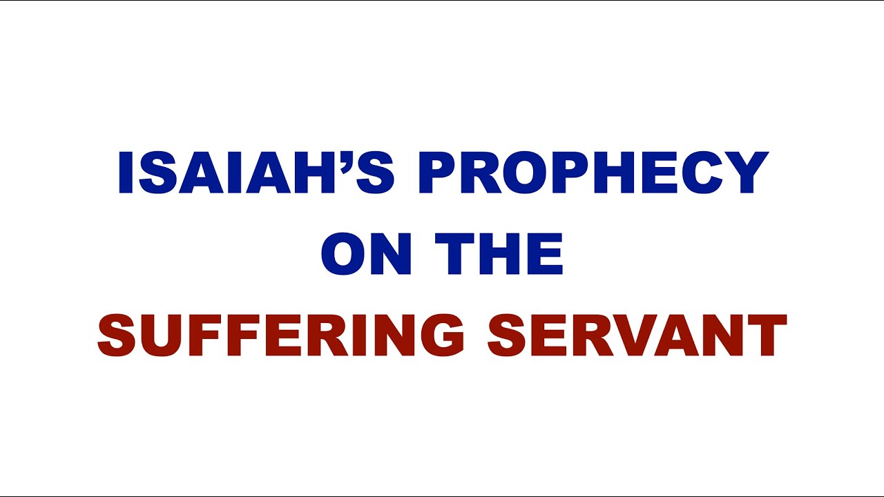 isaiah's prophecy about the suffering servant | Isaiah 53 | suffering servant isaiah 53 1-9