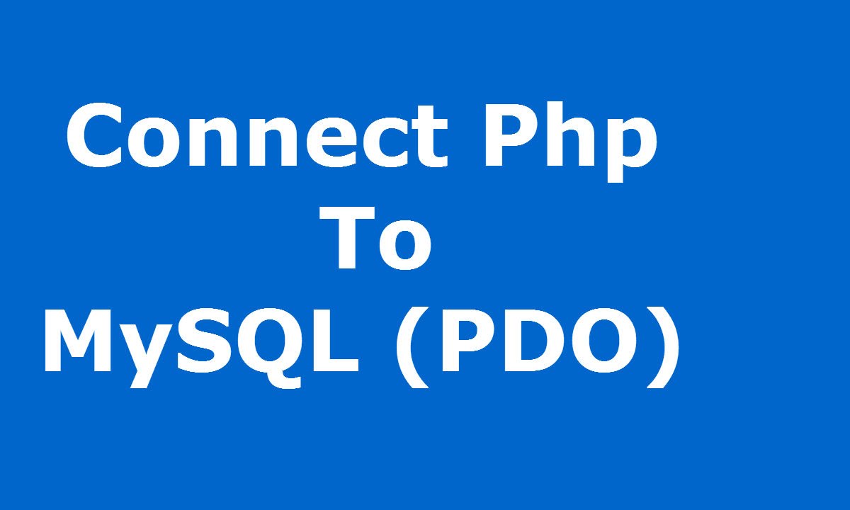 Php: How To Connect To MySQL Database And Select Data Using PDO In Php [ with source code ]