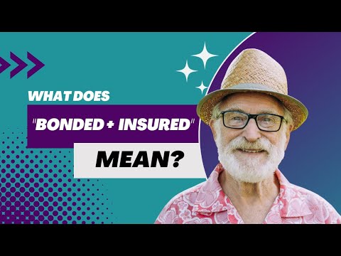 What Does "Bonded & Insured" Mean?