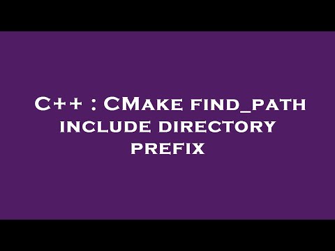 C++ : CMake find_path include directory prefix