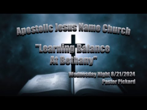 Apostolic Jesus Name Church Live - Wednesday Night Service 8/21/2024