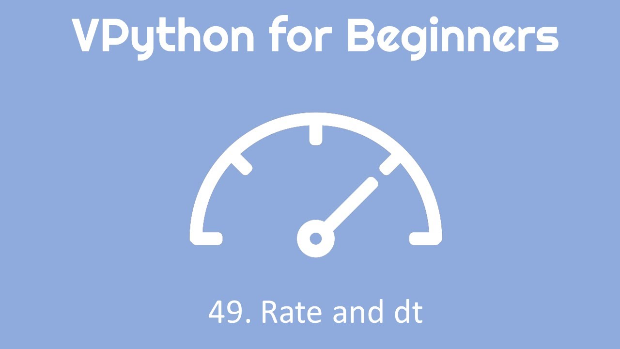 VPython for Beginners 49 - Rate and dt