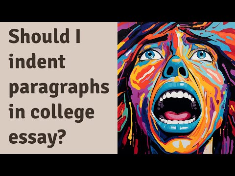 Should I indent paragraphs in college essay?