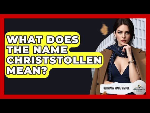 What Does The Name Christstollen Mean? - Germany Made Simple