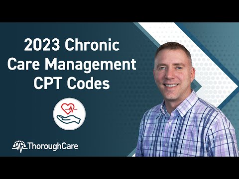 2023 Chronic Care Management (CCM) CPT Codes, Billing, and Reimbursements