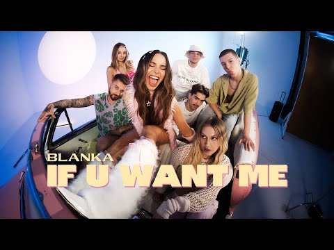 Blanka - If U Want Me | Music Video, Song Lyrics and Karaoke