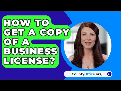 How To Get A Copy Of A Business License? - CountyOffice.org