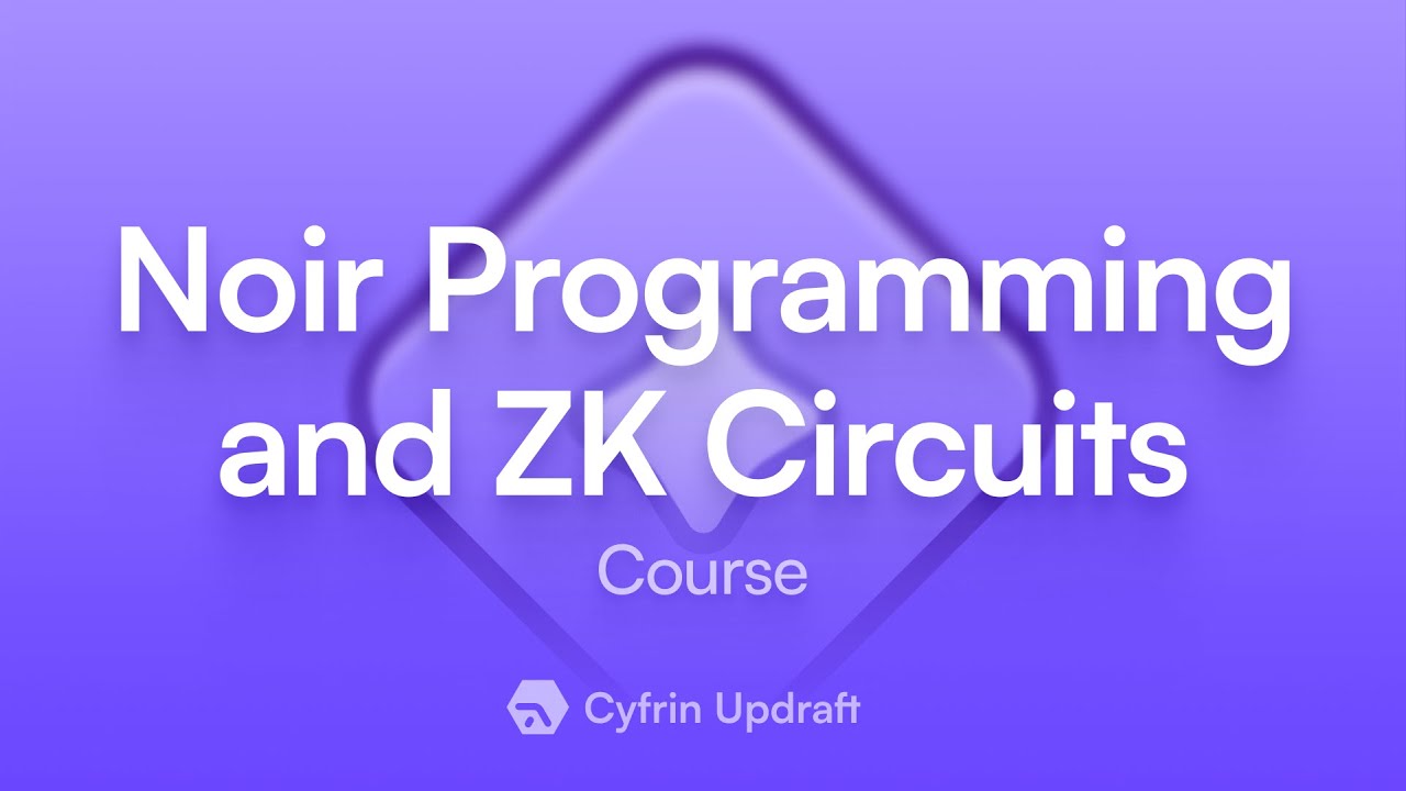 Noir Programming and Zero-Knowledge Circuits Full Course