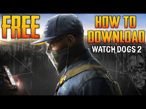 WATCH DOGS 2: How to DOWNLOAD | Step by Step Guide | WATCH DOGS 2 Free Download