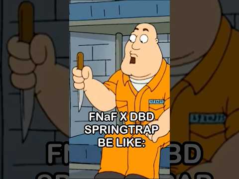 FNaF X DBD - Springtrap After Swiping His Knife Be Like: | FNaF 2 Movie MEME