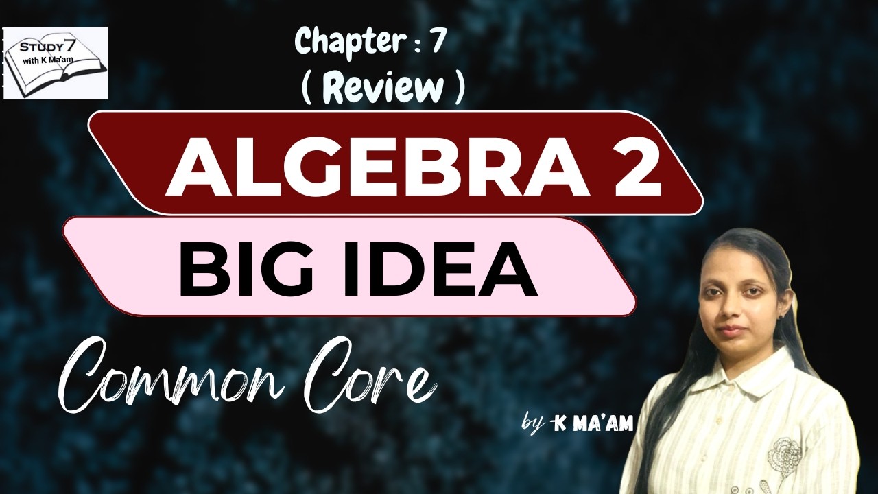 Big Idea | Algebra 2 | Chapter 7 Review | CC