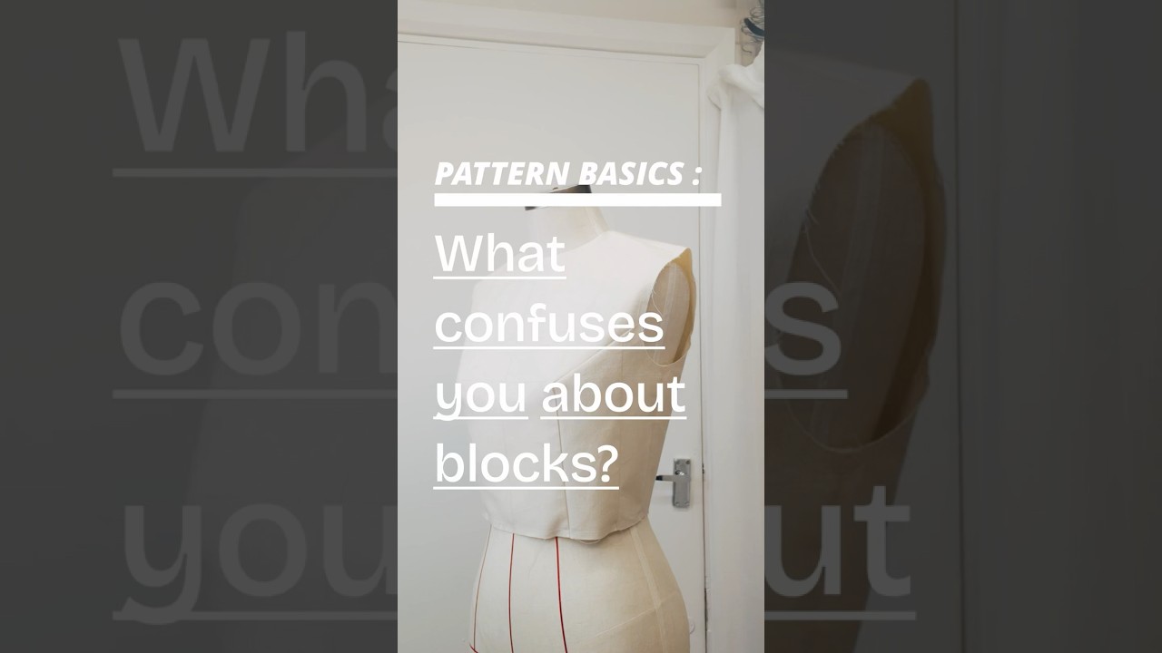 Pattern Basics: What Confuses You About Blocks? #patternmaking
