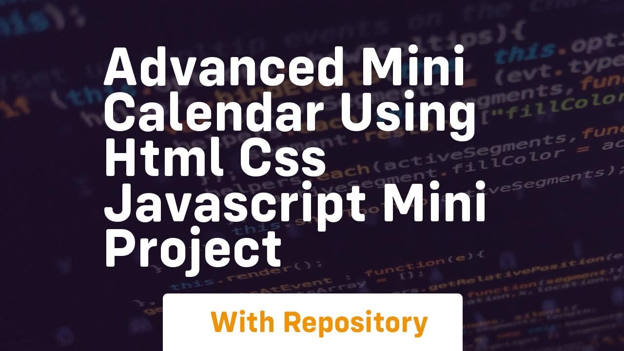 Advanced mini calendar using html css javascript mini project