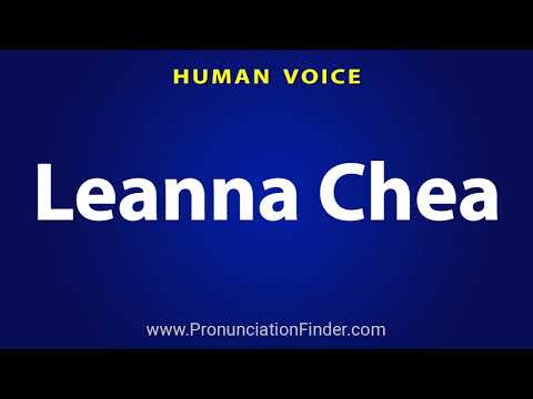 How To Pronounce Leanna Chea