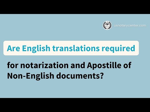 Are English translations required for notarization and Apostille of Non-English documents?