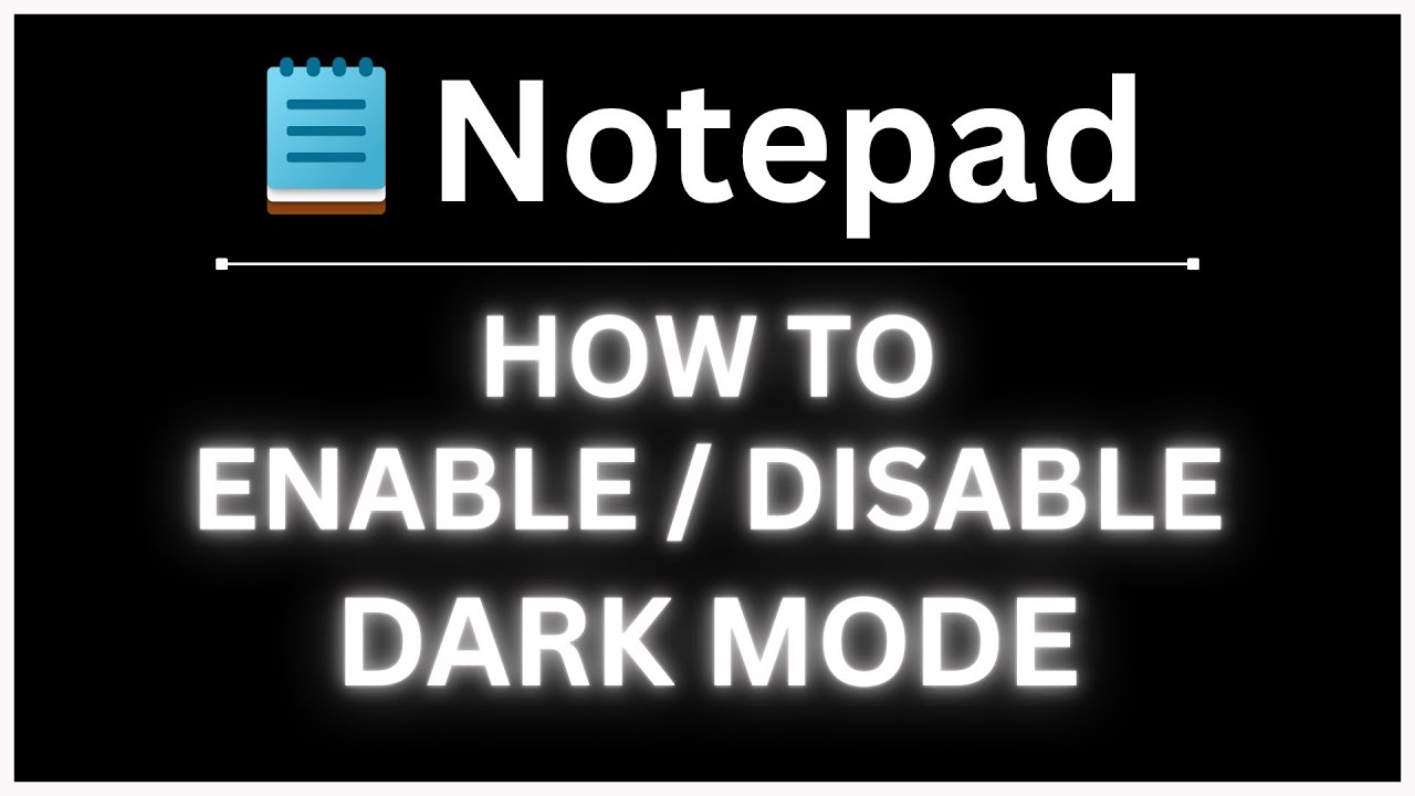 How to Enable or Disable Dark Mode on Windows Notepad : Step-By-Step PC Tutorial