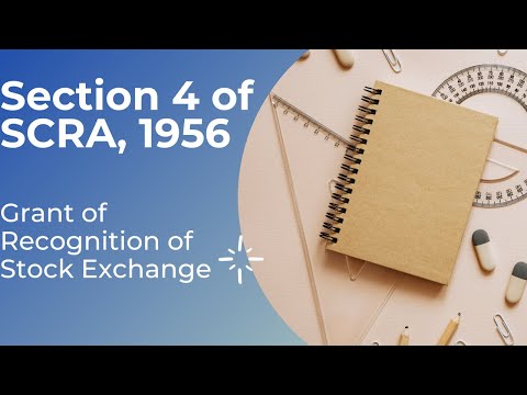Section 4 of SCRA, 1956 | Grant of recognition to Stock Exchange | SLCM | CS