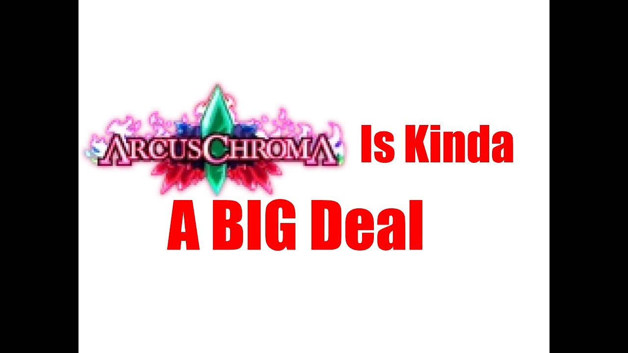 Why Arcus Chroma is so IMPORTANT