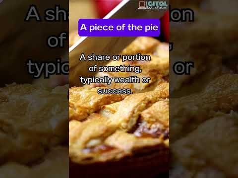 English Idiom: A piece of the pie