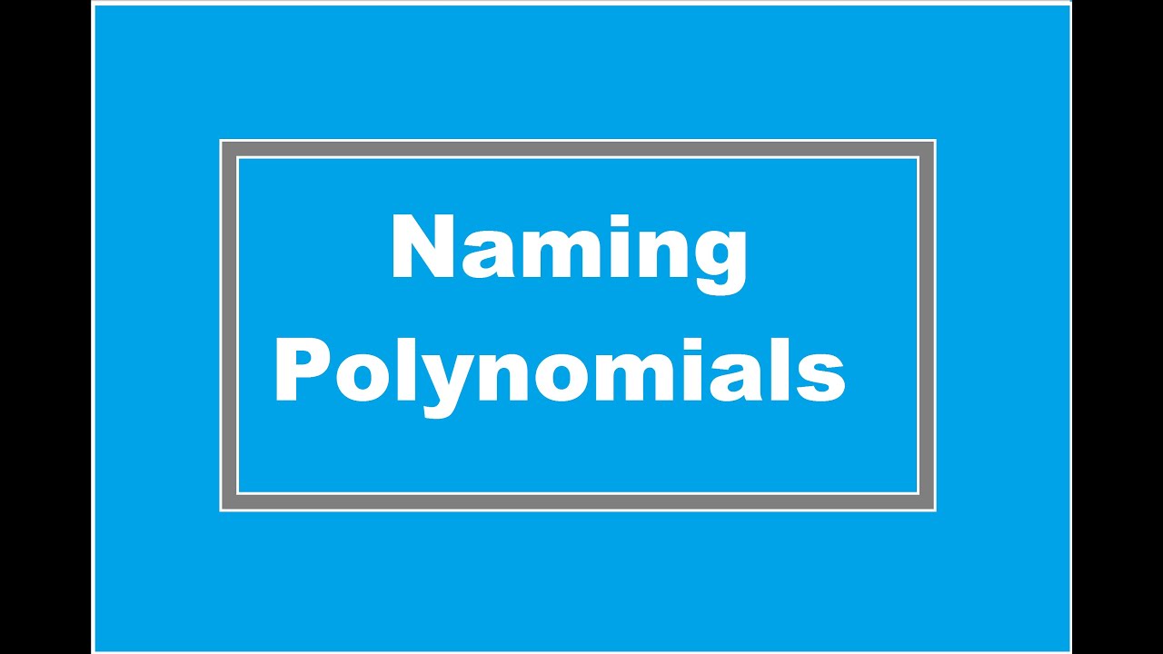 Naming Polynomials (Simplifying Math)