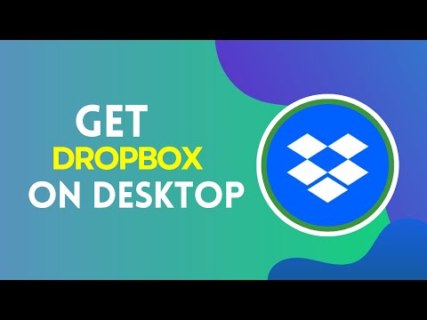 How to Get Dropbox on Desktop 2024?