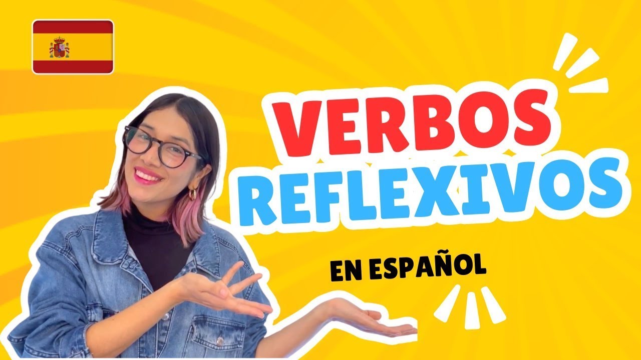 Aprende a Usar los Verbos Reflexivos en Español: Ejemplos y Ejercicios ...