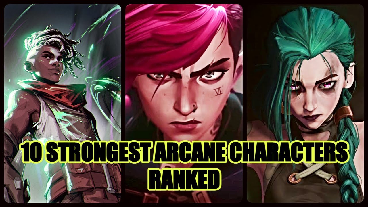 Top 10 Strongest Arcane Characters Ranked