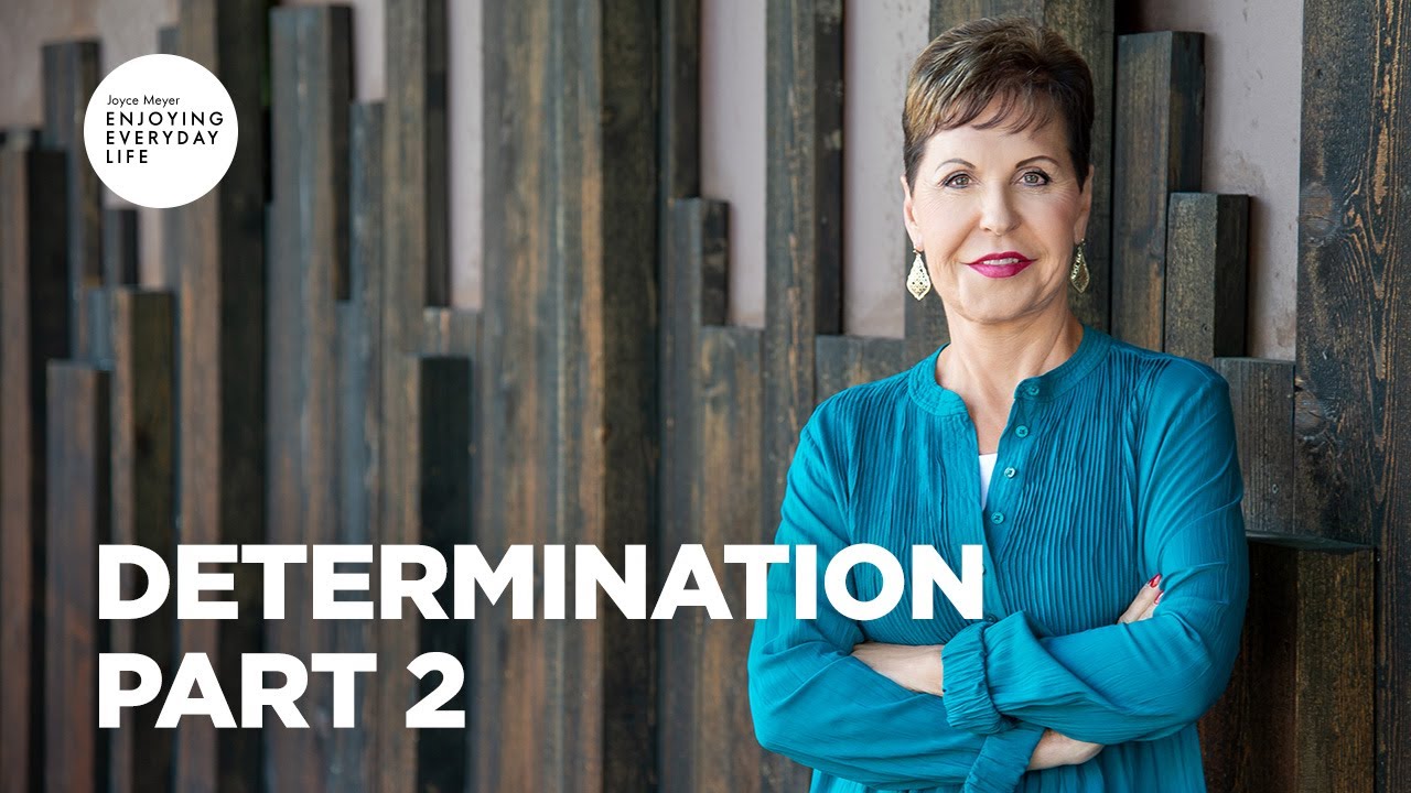 Determination - Part 2 | Joyce Meyer | Enjoying Everyday Life Teaching