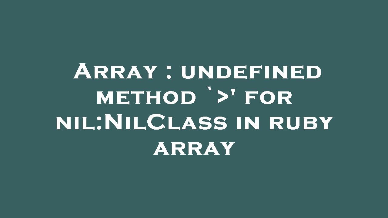 Array : undefined method ` ' for nil:NilClass in ruby array