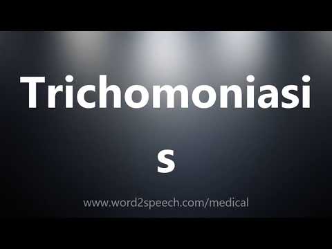 Trichomoniasis - Medical Definition and Pronunciation